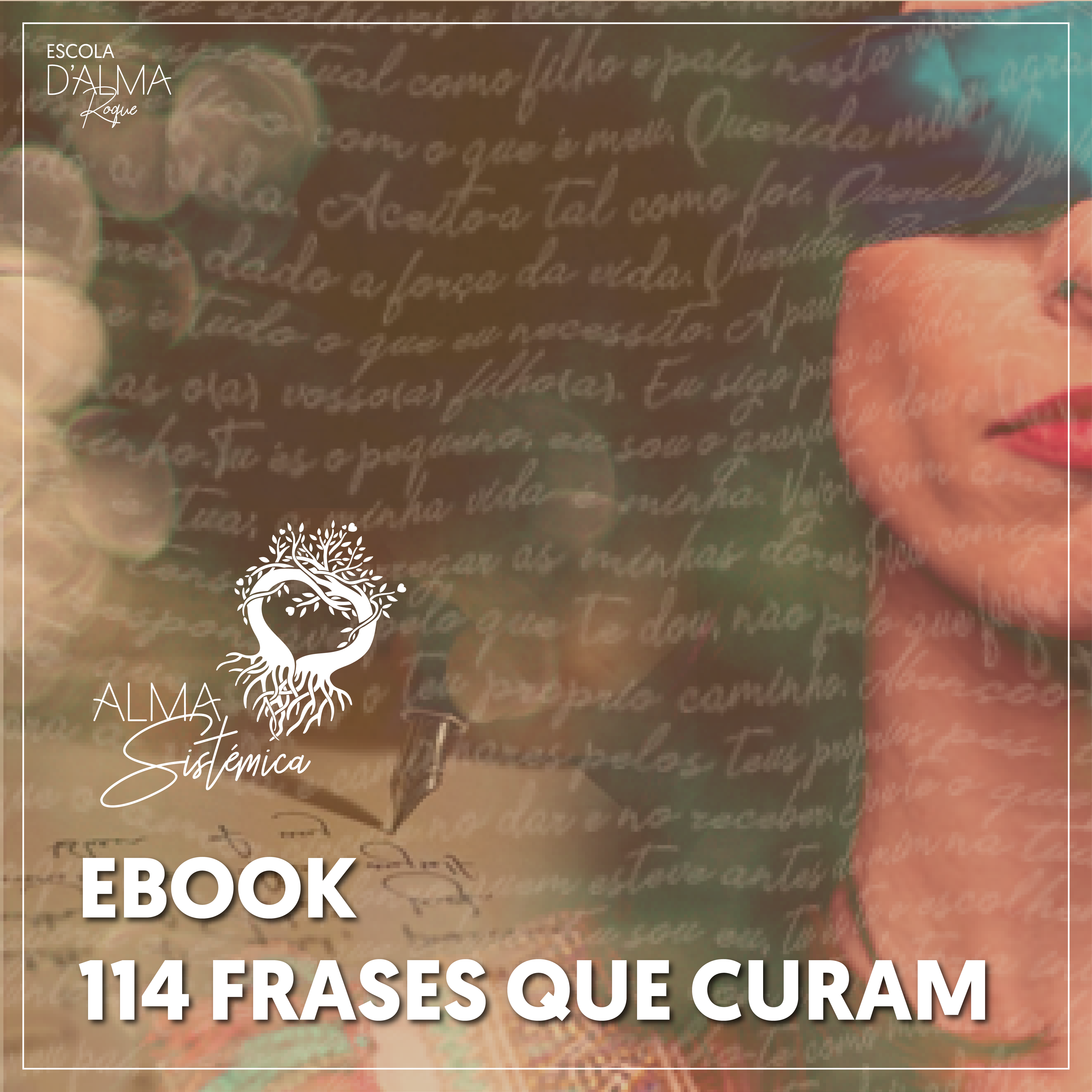 Alma Sistémica: Frases que Curam – Escola D'Alma Roque